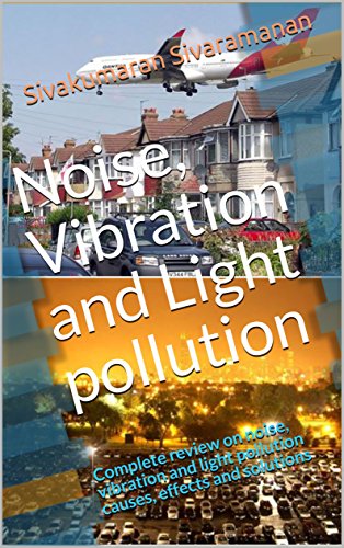 Noise, Vibration and Light pollution: Complete review on noise ...