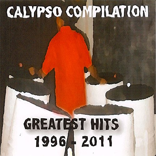 Amazon.com: Calypso Compilation - Greatest Hits 1996 - 2011 : Various ...