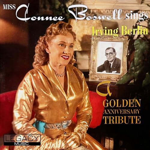 Miss Connee Boswell Sings Irving Berlin - A Golden Anniversary Tribute ...