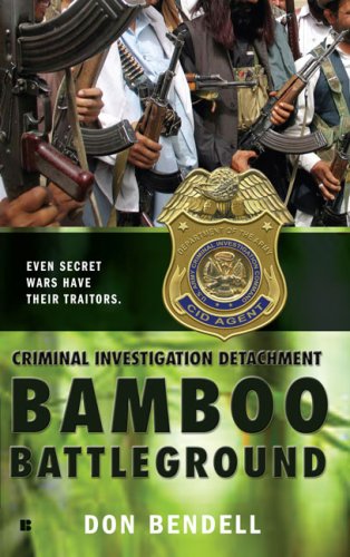 Criminal Investigation Detachment #3: Bamboo Battleground: Bendell, Don ...