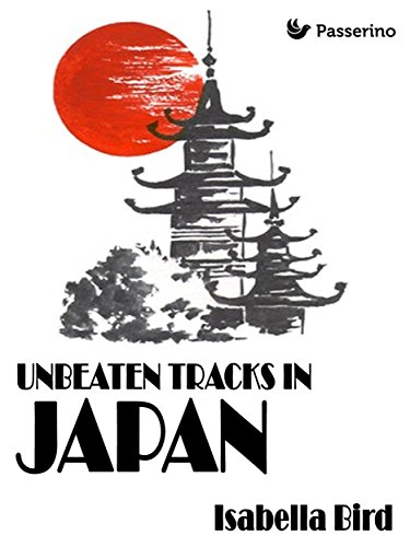 Amazon.co.jp: Unbeaten Tracks in Japan (English Edition) 電子書籍: Isabella ...