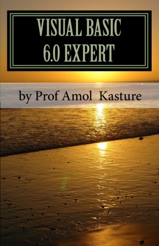 Visual Basic 6.0 Expert: Kasture, Prof Amol B, Kasture, Prof Amol ...