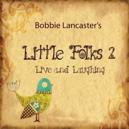 Play Little Folks 2: Live & Laughing by Bobbie Lancaster on Amazon Music