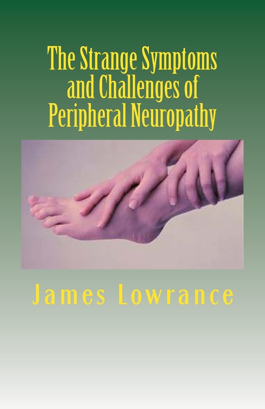 The Strange Symptoms and Challenges of Peripheral Neuropathy: Unusual ...