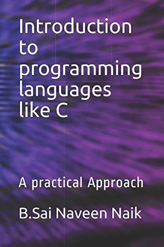 Introduction To Programming Languages Like C A Practical Approach
