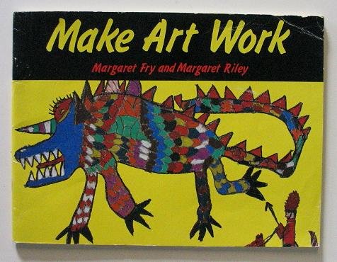 Amazon | Make Art Work | Fry, Maxwell, Riley, M. | Art
