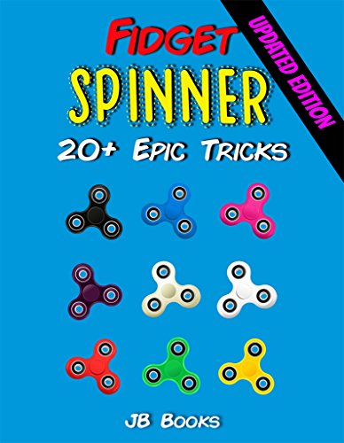 Fidget Spinner: 20+ Epic Tricks (A Fidget Spinner Tricks Book) eBook ...