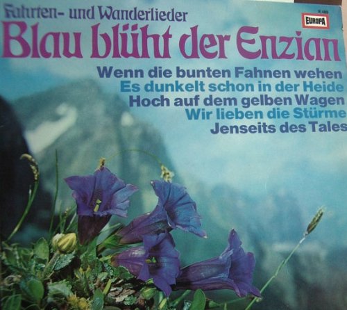 Blau Bluht Der Enziam : Wenn Die Bunten Fahnen Wehen Ed Dunkel Schon in ...