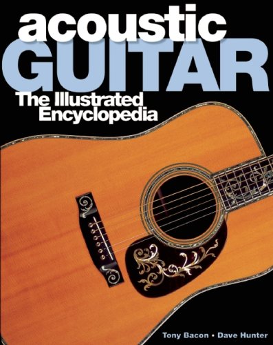 Acoustic Guitar: The Illustrated Encyclopedia : Hunter, Dave, Bacon ...