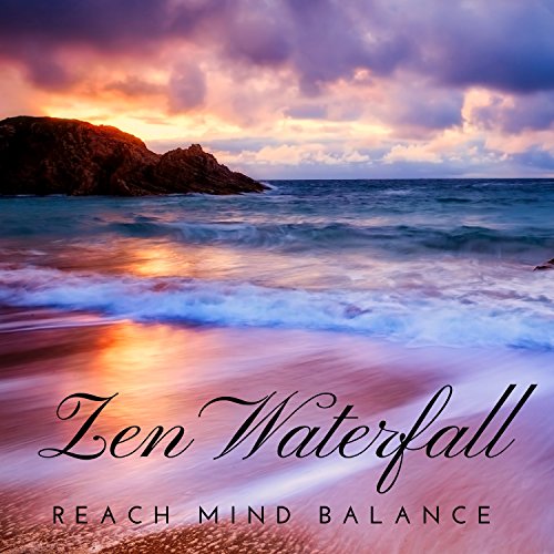 Écouter Zen Waterfall – Reach Mind Balance,Positive Attitude & State of ...