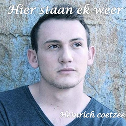 Play Hier Staan Ek Weer by Heinrich Coetzee on Amazon Music