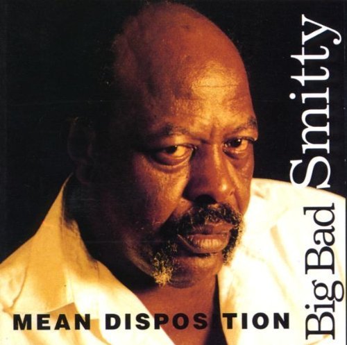 Mean Disposition by Big Bad Smitty (2001-10-01) - Amazon.com Music