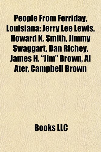 People from Ferriday, Louisiana: Jerry Lee Lewis, Howard K. Smith ...