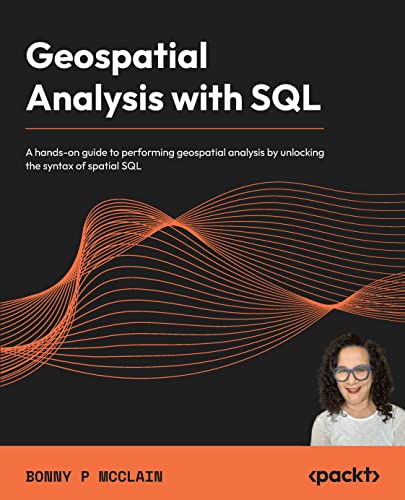 Github Packtpublishinggeospatial Analysis With Sql