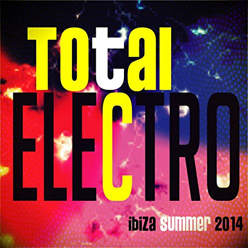 Play Total Electro Ibiza Summer 2014 (30 Super Smash Dance Hits) by ...
