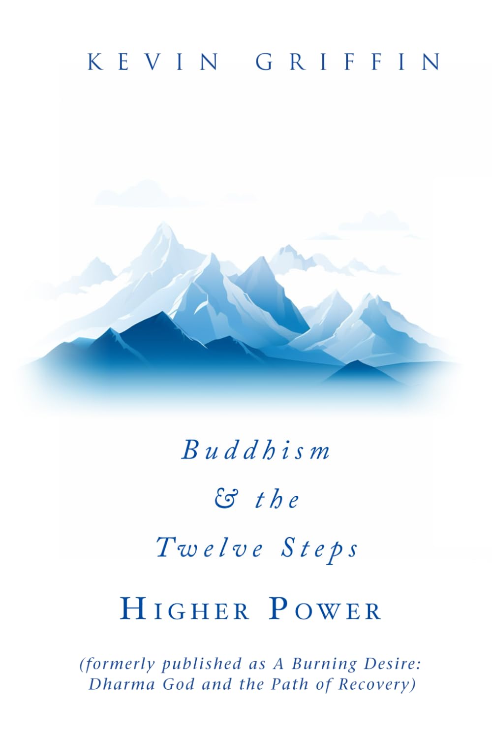 Buddhism & the Twelve Steps: HIGHER POWER: Amazon.co.uk: Griffin, Kevin ...