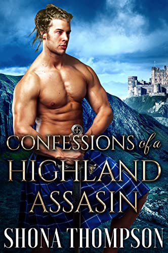 Confessions of a Highland Assassin: Scottish Medieval Highlander ...