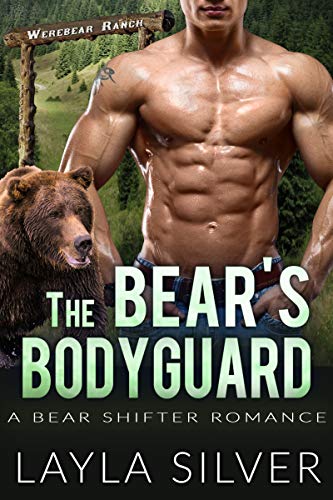 The Bear’s Bodyguard: A Bear Shifter Romance (Werebear Ranch Book 3 ...