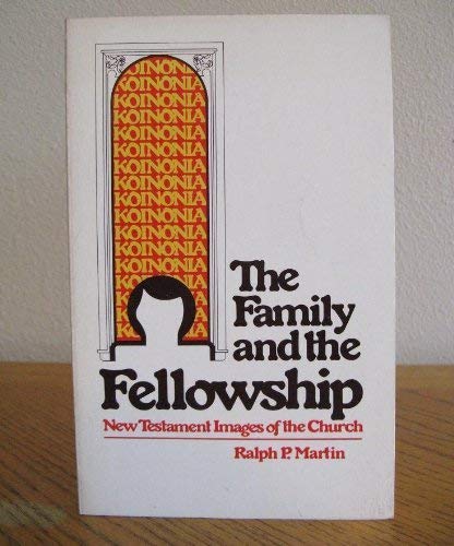 The Family and the Fellowship: New Testament Images of the Church ...