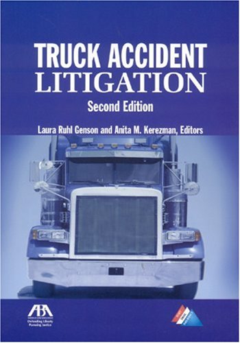 Truck Accident Litigation: Genson, Laura Ruhl, Kerezman, Anita M ...