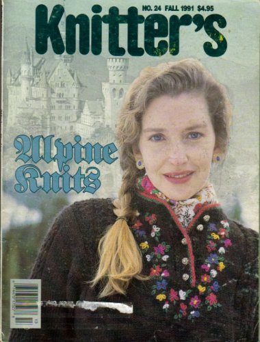Knitter's Magazine: Alpine Knits {Number 24, Fall 1991}: Alexis {Editor ...