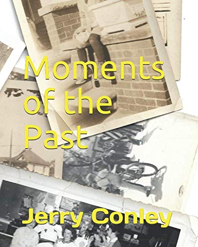 Amazon.com: Moments of the Past: 9781798075616: Conley, Jerry: Books