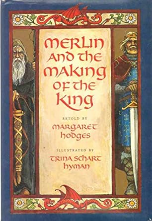 Merlin and the Making of the King (Booklist Editor's Choice. Books for ...