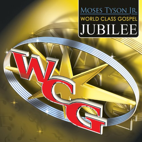 Moses Tyson Jr.'s World Class Gospel Jubilee (Live) von VARIOUS ARTISTS ...