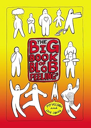 Big Book of Blob Feelings (Blobs): Wilson, Pip, Long, Ian: 9780863887239: Amazon.com: Books
