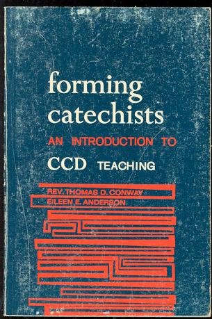 Forming Catechists - An Introduction to CCD Teaching: Conway, Thomas ...