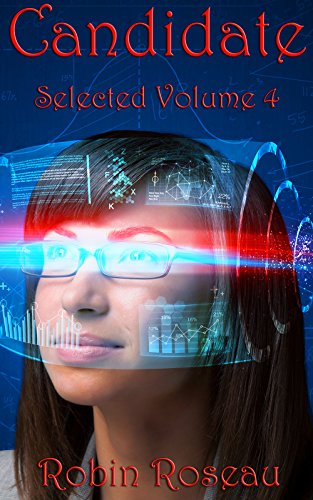 Amazon.com: Candidate (Selected Book 4) eBook : Roseau, Robin: Kindle Store
