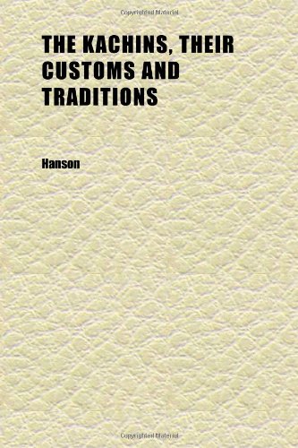 The Kachins, Their Customs and Traditions : Amazon.in: Books