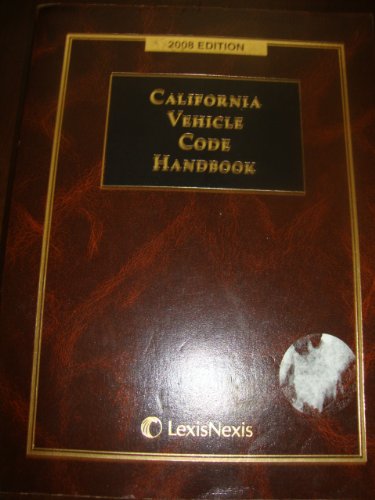 California Vehicle Code Handbook 2008 Edition: Editorial Staff of the ...