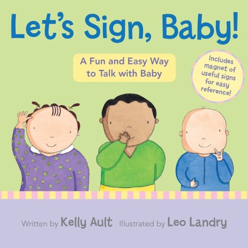 Let's Sign, Baby!: A Fun and Easy Way to Talk with Baby: Ault, Kelly ...