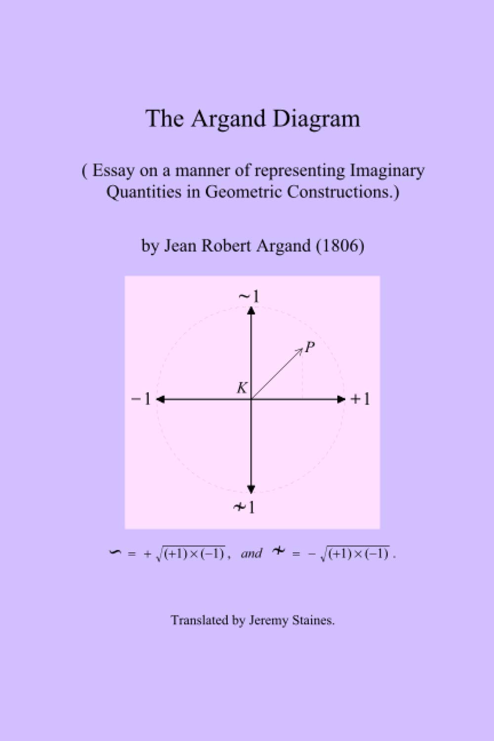 The Argand Diagram: Essay on a manner of representing Imaginary ...