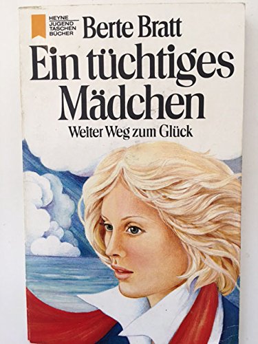 Amazon.co.jp: Ein tuechtiges Maedchen. ( Ab 12 J.) : Bratt, Berte ...