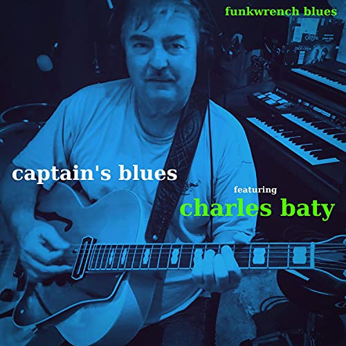 Captain's Blues (feat. Charles Baty) de Funkwrench Blues feat. Charles ...