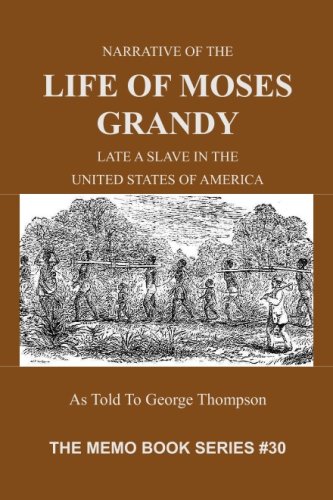 Buy Narrative Of The Life Of Moses Grandy: The Memo Book Series #30 ...