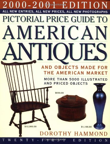 Pictorial Price Guide to American Antiques 2000-2001 (PICTORIAL PRICE ...
