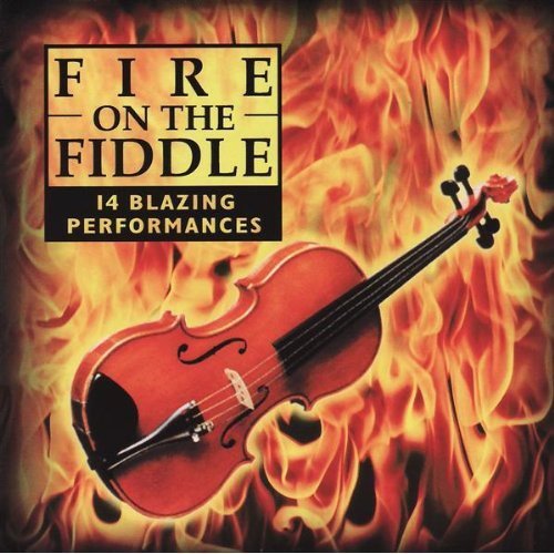 Amazon.com: Fire On The Fiddle: 14 Blazing Performances: CDs & Vinyl