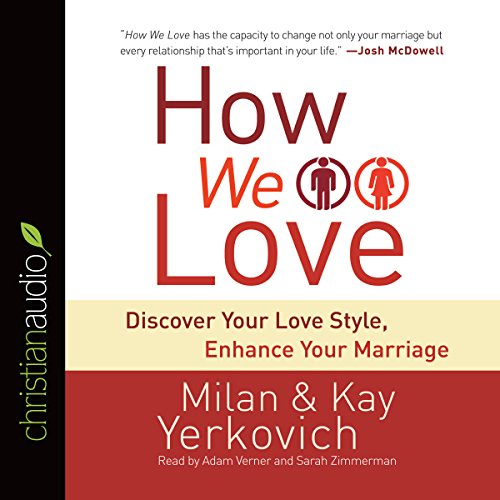How We Love: Discover Your Love Style, Enhance Your Marriage (Audible ...