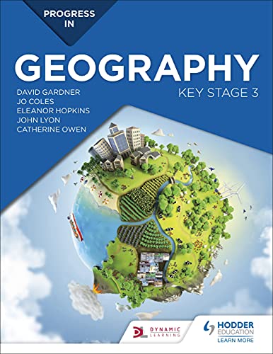 Progress in Geography: Key Stage 3: Motivate, engage and prepare pupils ...
