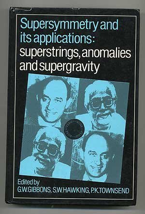 Supersymmetry and its Applications: Superstrings, Anomalies and ...