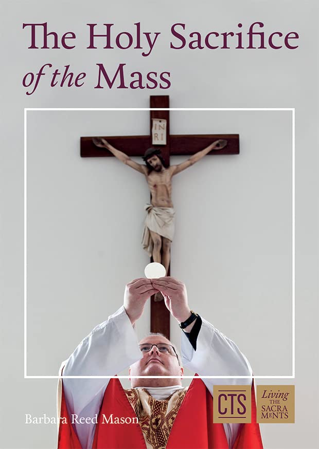 The Holy Sacrifice of the Mass eBook : Barbara Reed Mason: Amazon.co.uk ...