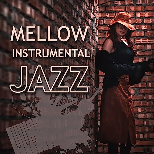 Amazon MusicでJazz InstrumentalsのMellow Instrumental Jazz – The Best ...
