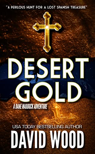Desert Gold: A Dane Maddock Adventure (Dane Maddock Adventures Book 15) - Kindle edition by Wood ...