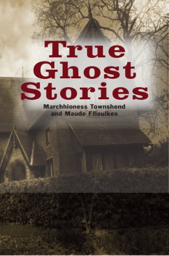 True Ghost Stories eBook : ffoulkes, Maude, Townshend, Marchioness ...