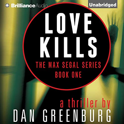 Love Kills: Max Segal, Book 1 (Audio Download): Dan Greenburg ...