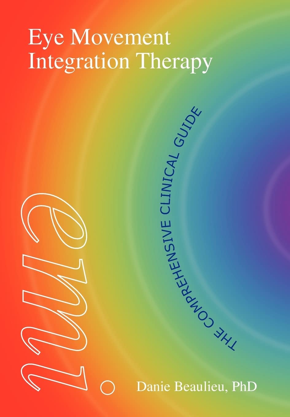 Eye Movement Integration Therapy (EMI): The Comprehensive Clinical ...