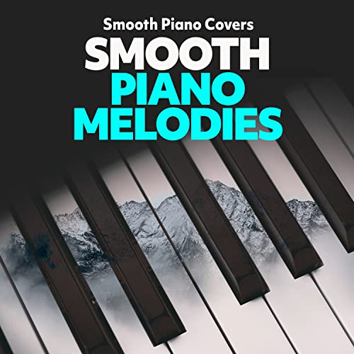 Amazon MusicでSmooth Piano CoversのSmooth Piano Melodiesを再生する